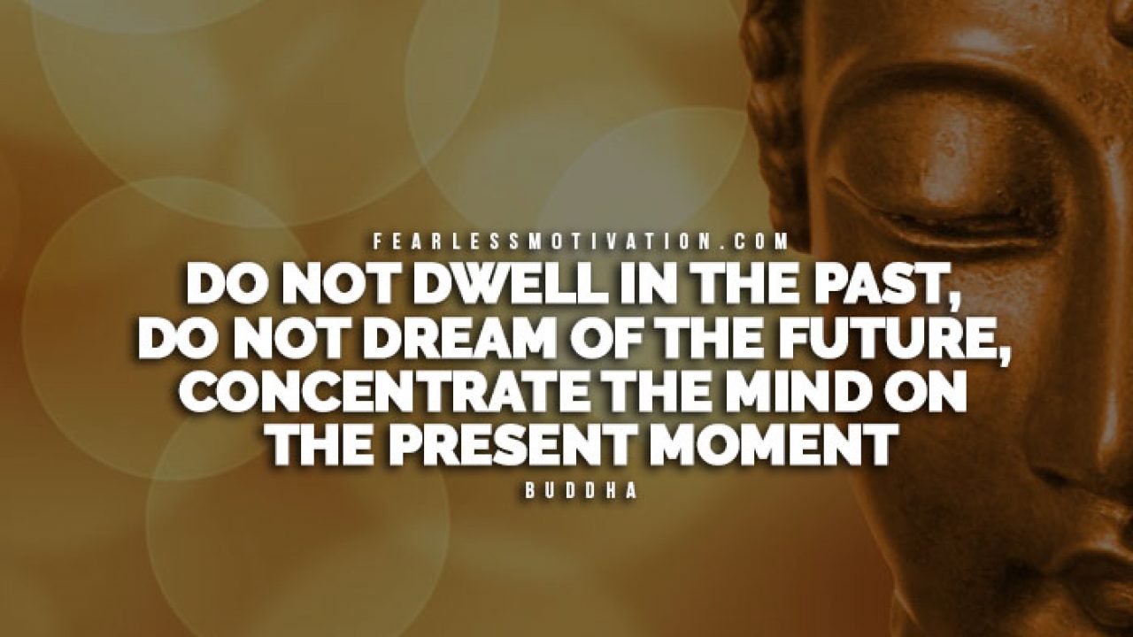 Buddha Quotes Do Not Dwell In The Past