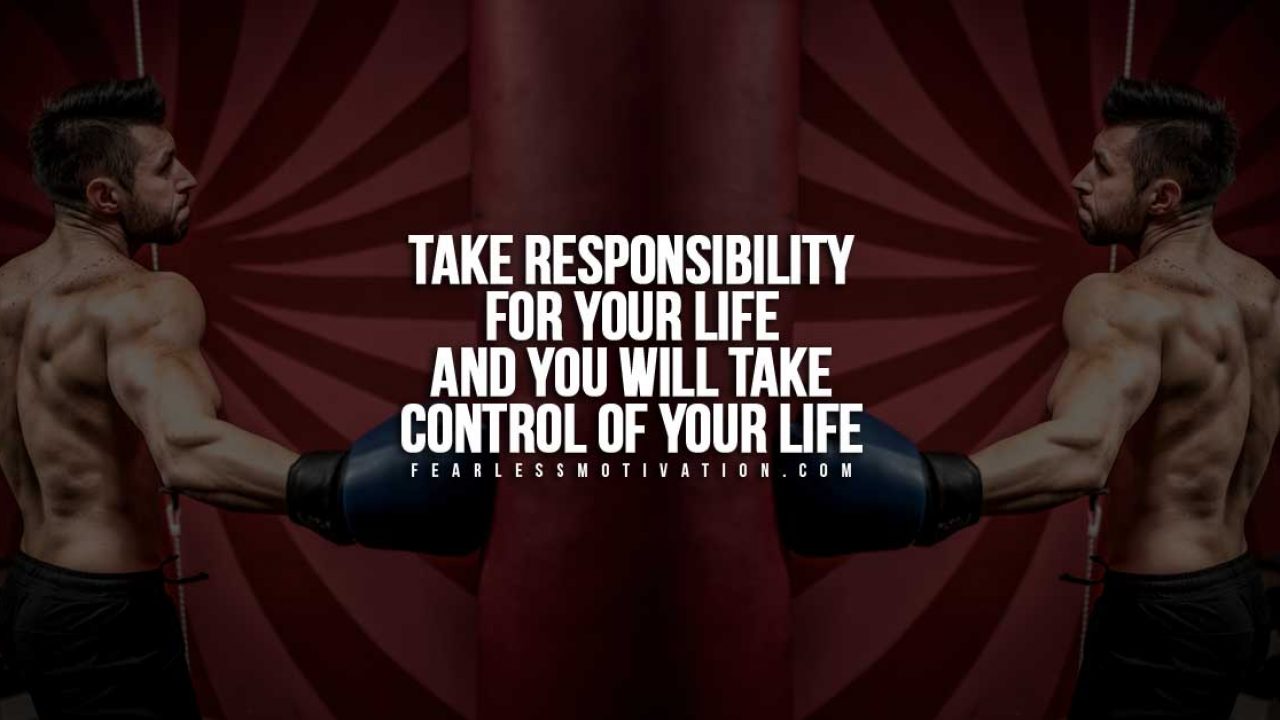 Take Responsibility For Your Life