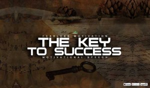 The Key To Success - Motivational Speech