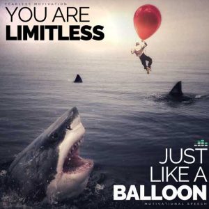 You'll Never Be Great If You Believe In Limits - Balloon Motivational ...