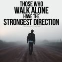 Those Who Walk Alone Have The Strongest Direction - Motivational Video