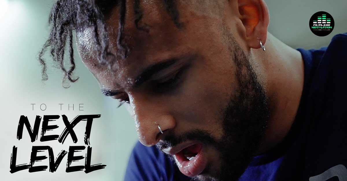 To The Next Level - OFFICIAL MUSIC VIDEO - Fearless Motivation