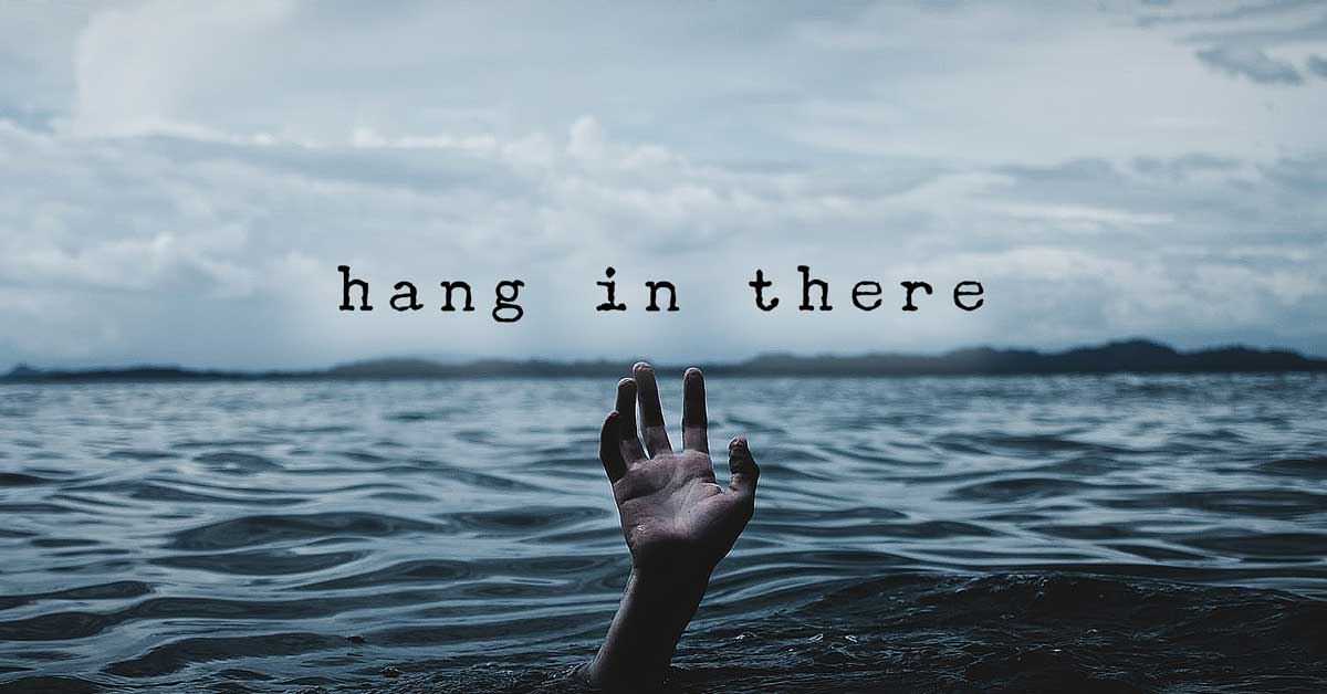 Hang In There Encouragement