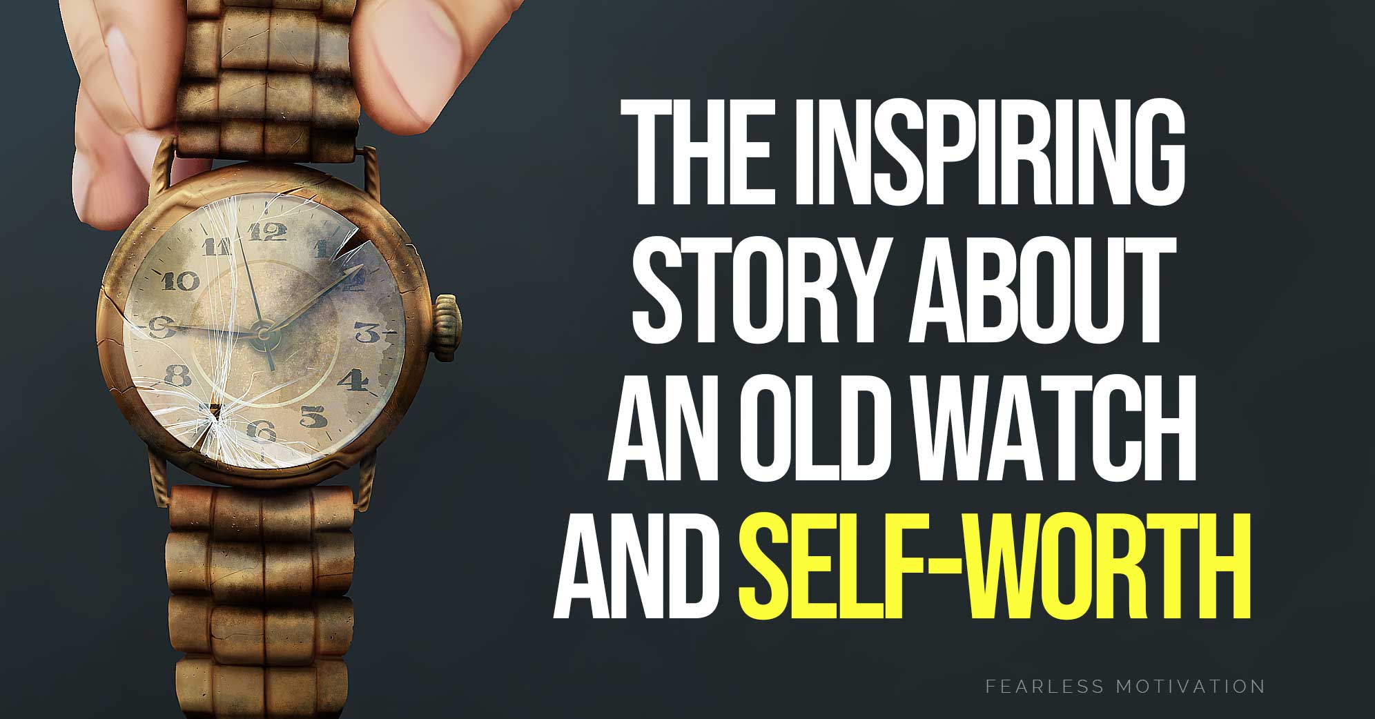 The Inspiring Story of An Old Watch and Self-Worth