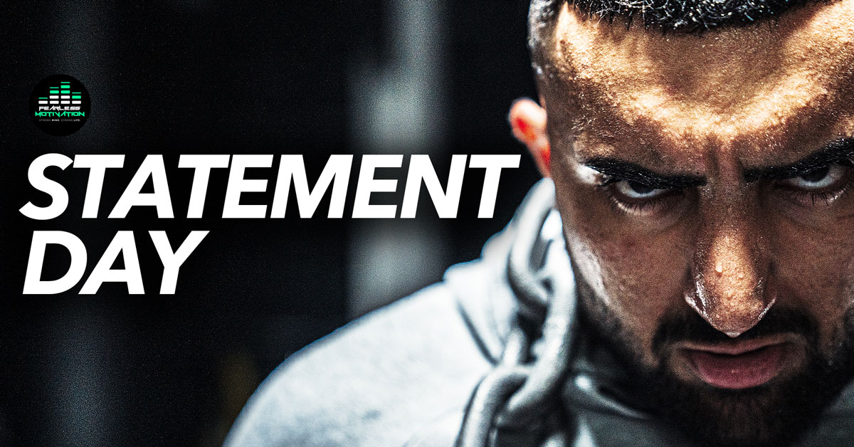 Statement Day Motivational Speech - Fearless Motivation